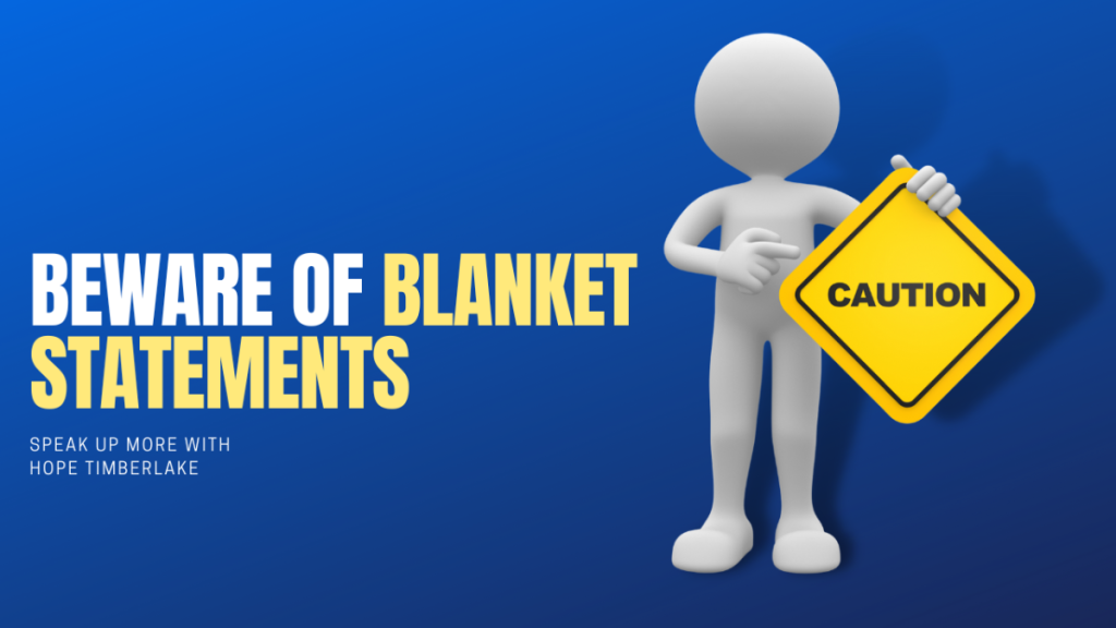Beware of Blanket Statements
